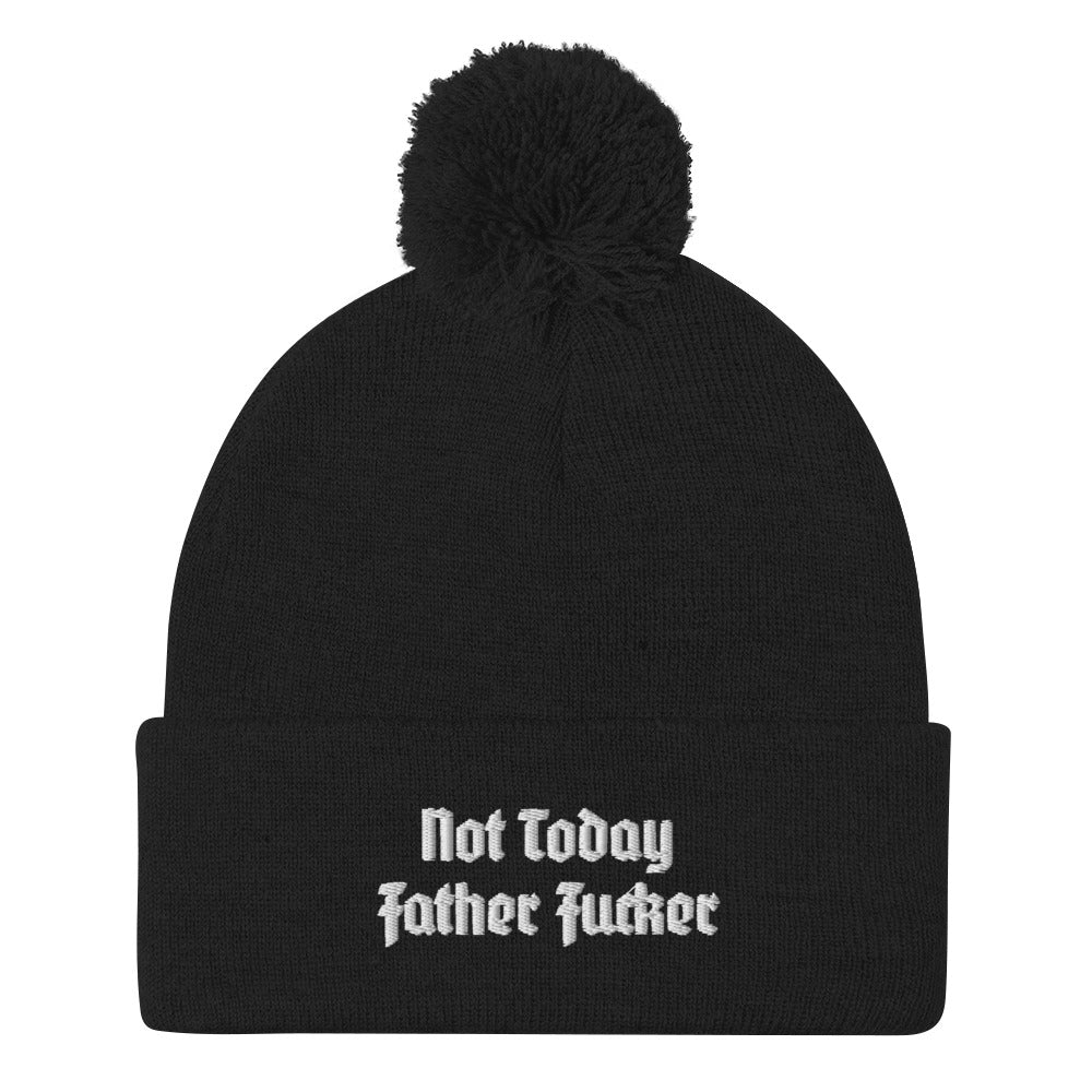 Not Today Father Fucker Pom-Pom Beanie – GlamGhoulBoutique